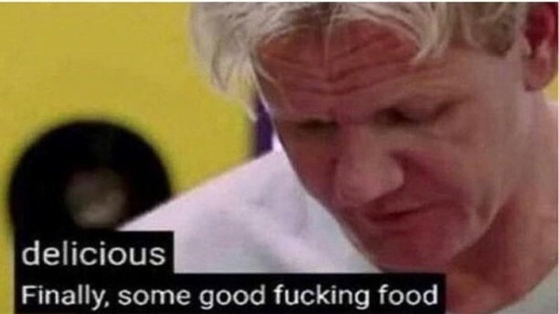 Gordon Ramsay Some Good Food Meme Generator Pi ata Farms The Best 